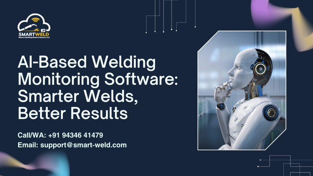 Smartweld - Smarter Welds, Better Results | IoT Based Welding Software