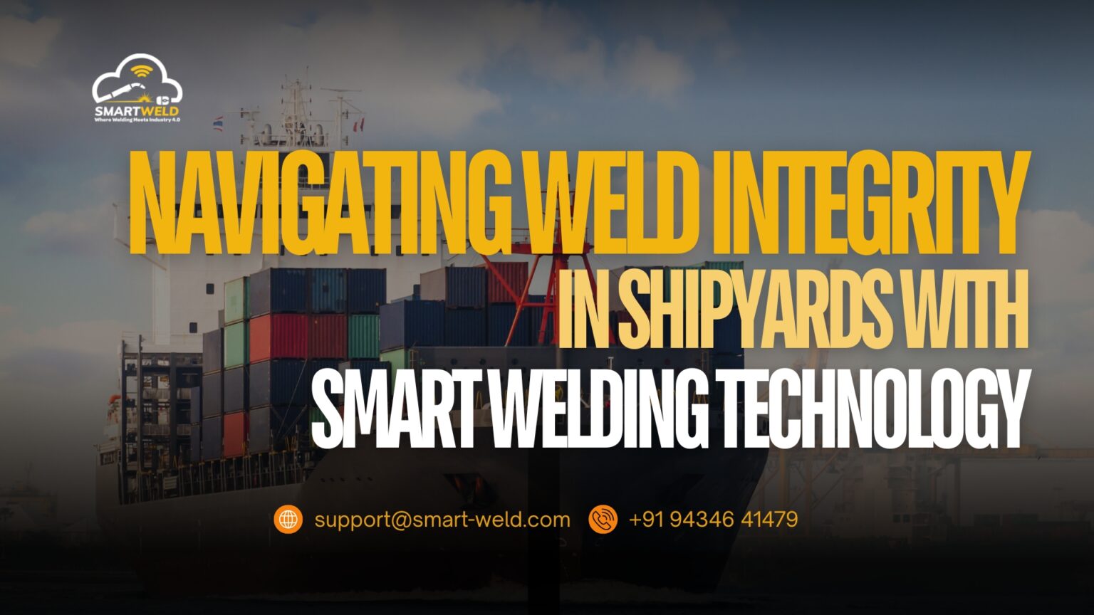 Smart Welding Technology for Shipyards: Ensure Weld Integrity, Compliance & Real-Time Control
